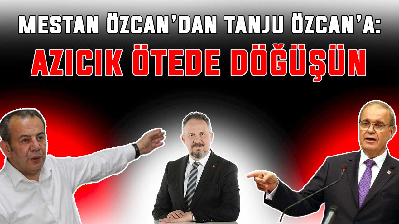 Mestan Özcan’dan Tanju Özcan’a: Azıcık ötede döğüşün - Kapaklı Gazetesi