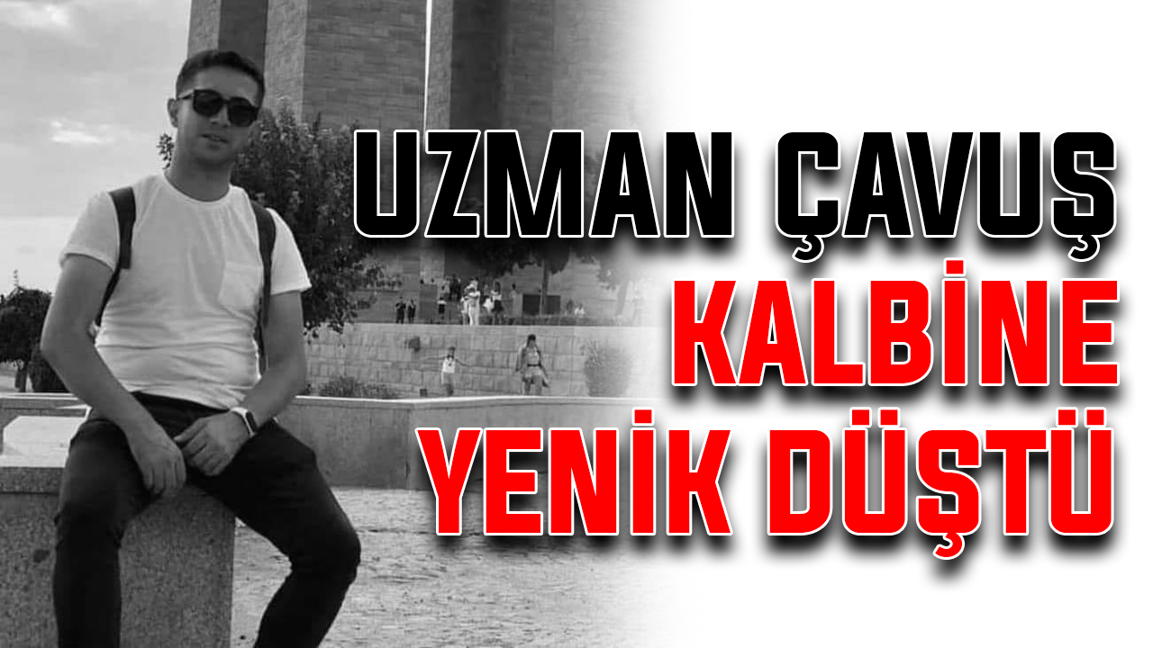 Uzman çavuş kalbine yenik düştü - Kapaklı Gazetesi