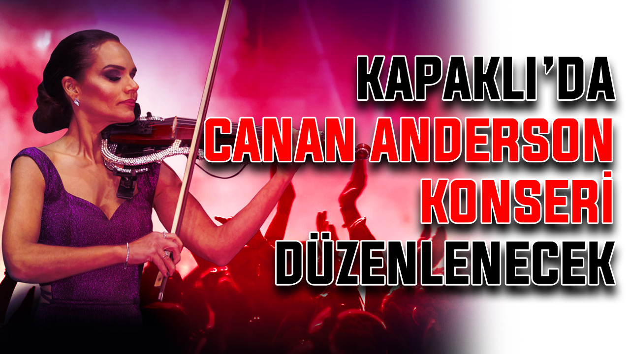 Kapaklı’da Canan Anderson konseri düzenlenecek - Kapaklı Gazetesi